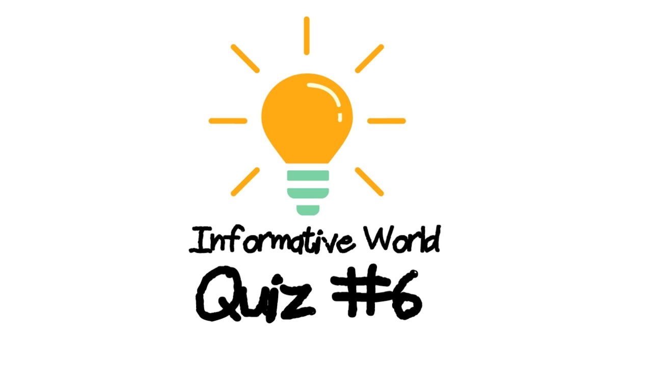 Informative World.....Quiz#6 - YouTube