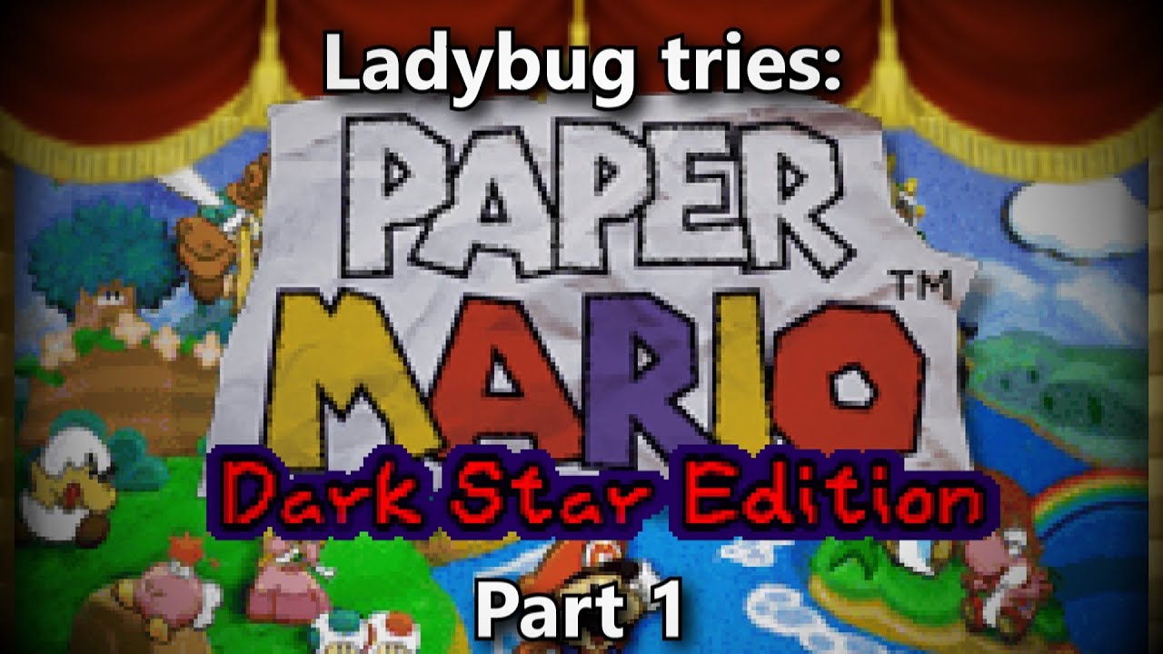 Ladybug tires Paper Mario Dark Star Edition: part 1 - YouTube