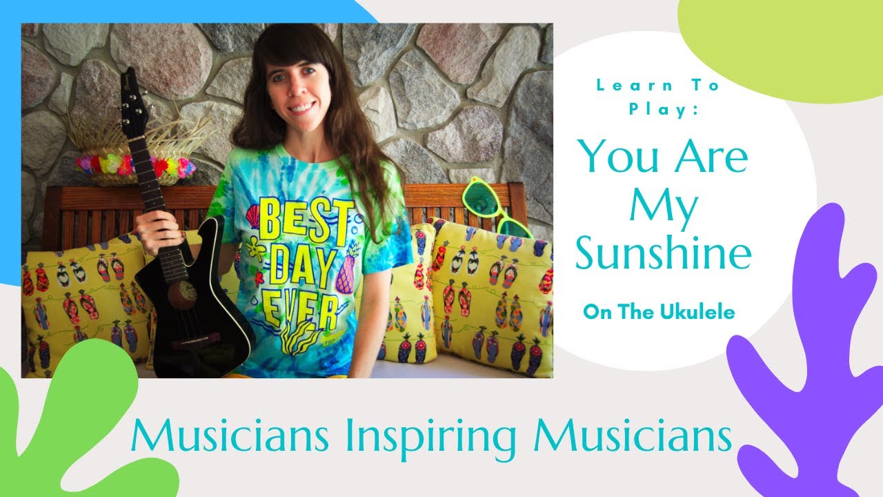 You Are My Sunshine- Learn To Play An Easy Ukulele Song! - YouTube