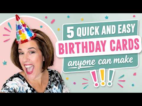 5 Quick and Easy DIY Birthday Cards Anyone Can Make in Minutes