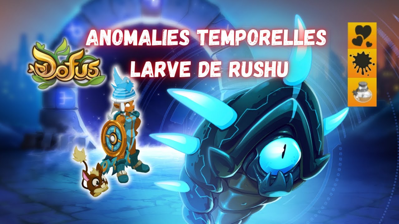 Dofus Larve De Rushu Succès Anomalies 2.64 - YouTube
