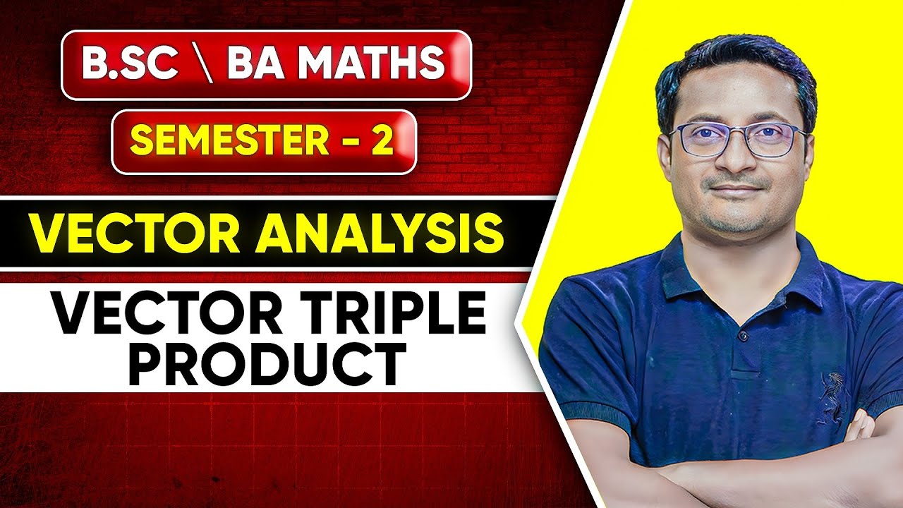 Vector Triple Product - Vector Analysis | Bsc and BA Maths Part 2 - YouTube