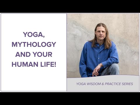 YOGA, MYTHOLOGY & YOUR HUMAN LIFE - YouTube
