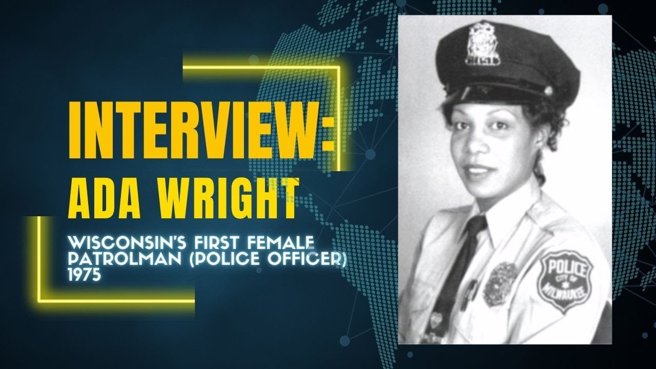 Ada Wright Interview--- She was Wisconsin's only female patrolman ...