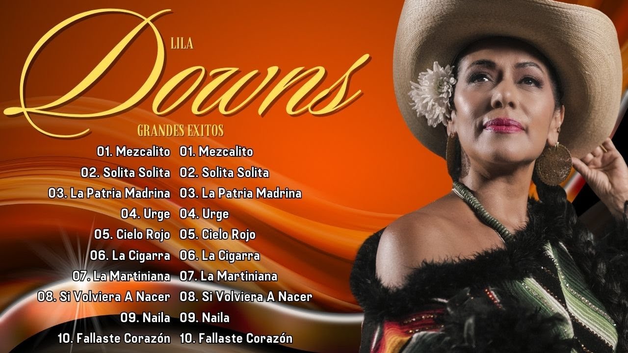 LILA DOWNS ÉXITOS SUS MEJORES CANCIONES DE LILA DOWNS LILA DOWNS SUS ...