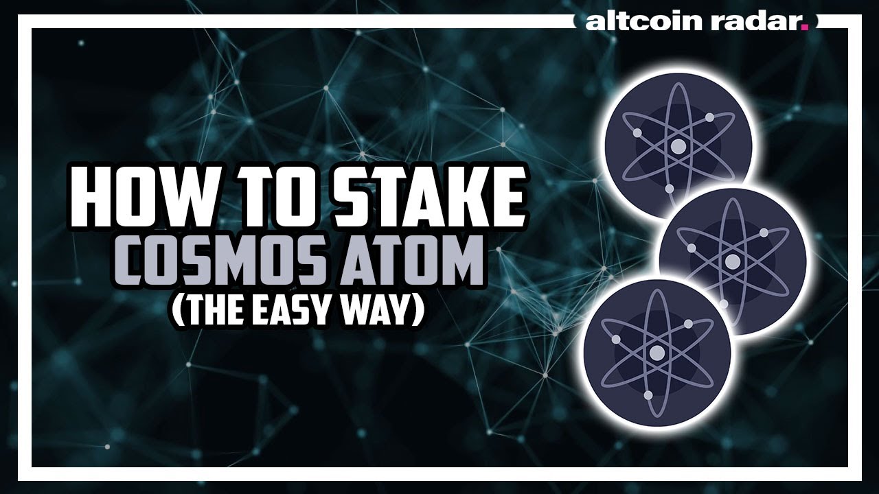 Cosmos Staking: How To Stake Cosmos ATOM Tokens The Easy Way - YouTube