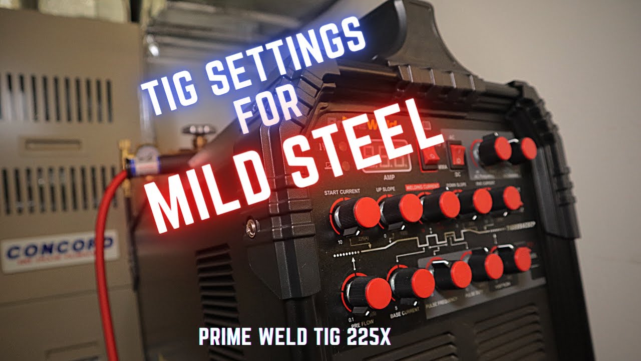 Basic Settings for TIG Welding Mild Steel with the Prime Weld TIG 225X ...