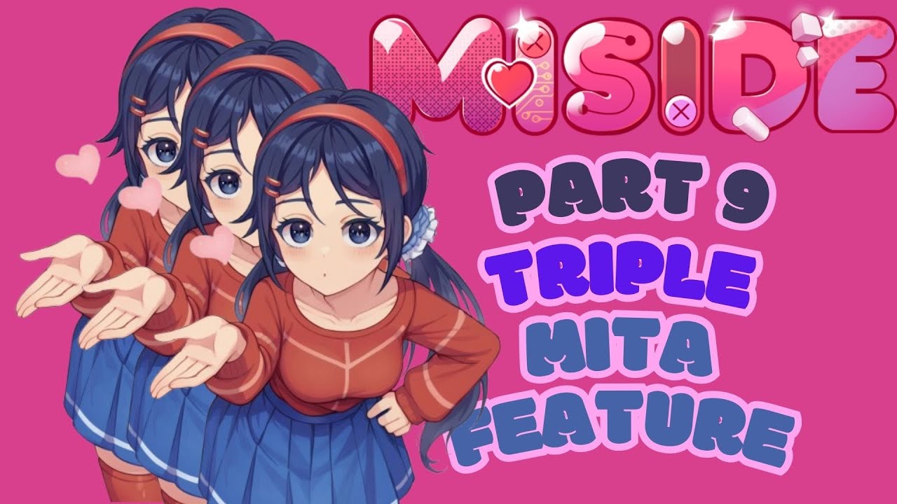 TRIPLE MITA FEATURE - MiSide [#9][BLIND] PC Let's Play - YouTube