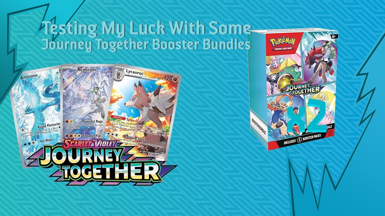 Will I hit the Chase Card of Journey Together? Opening Booster Bundles ...