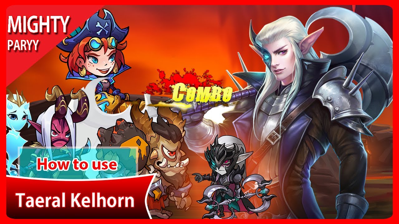 Mighty Party - How to use Taeral Kelhorn and strongest skill combo ...