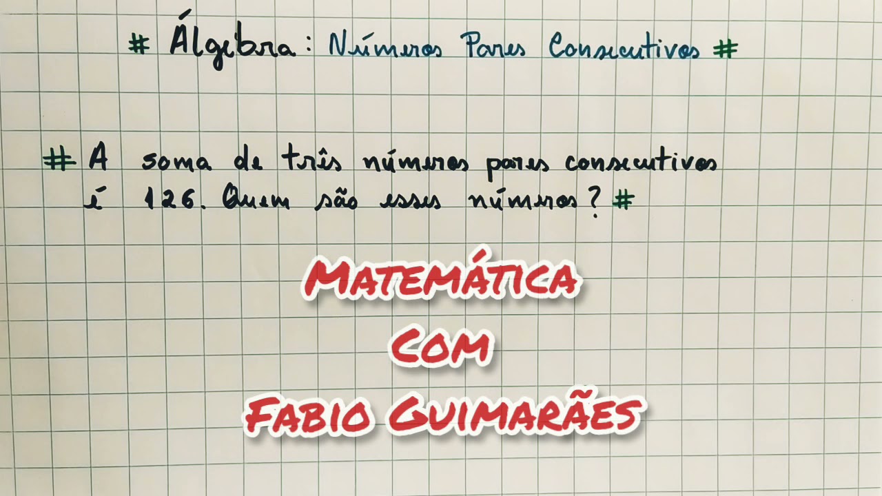 Números Pares Consecutivos - Álgebra - YouTube