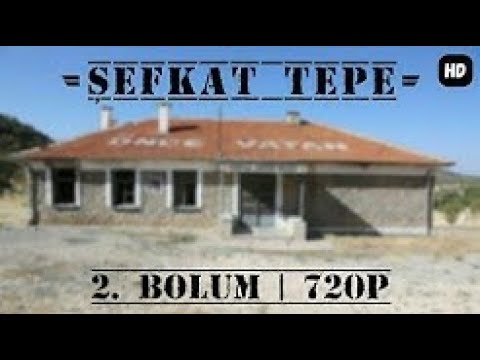 Şefkat Tepe 2. Bölüm | 720P