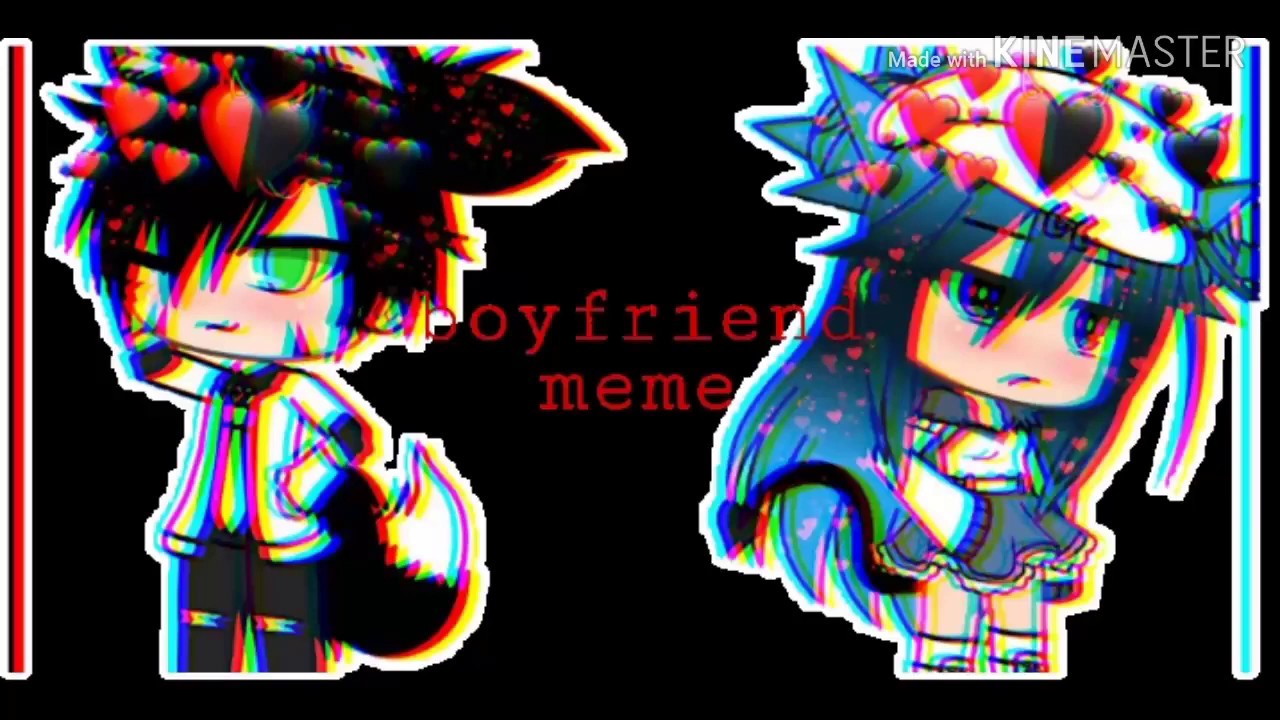 Boyfriend meme•glmv•(please read description) - YouTube