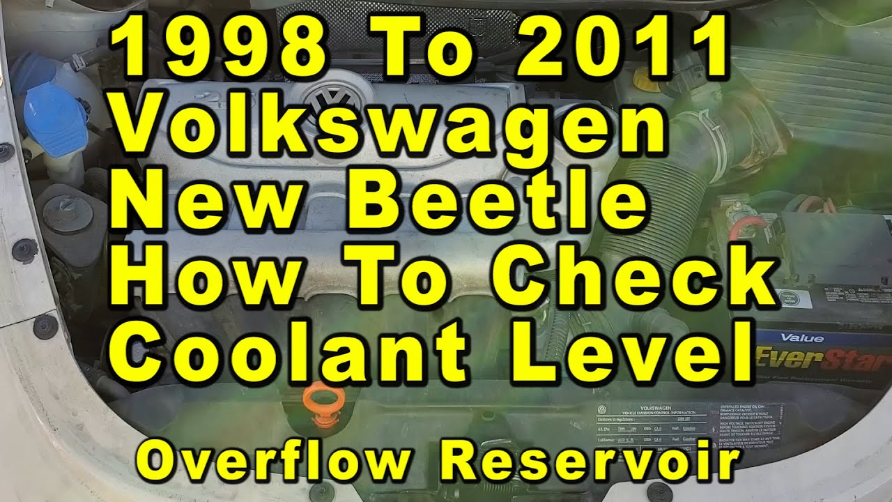 1998 To 2011 Volkswagen New Beetle How To Check Coolant Antifreeze ...
