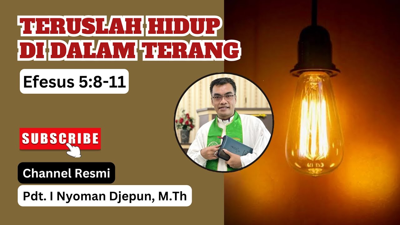Teruslah Hidup di Dalam Terang | Efesus 5:8-11 - YouTube