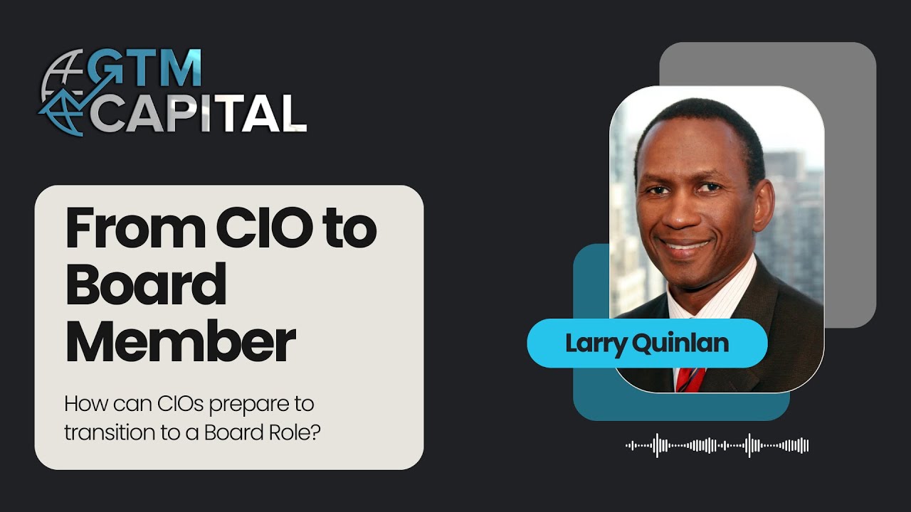 From CIO to Board Member with Larry Quinlan - YouTube