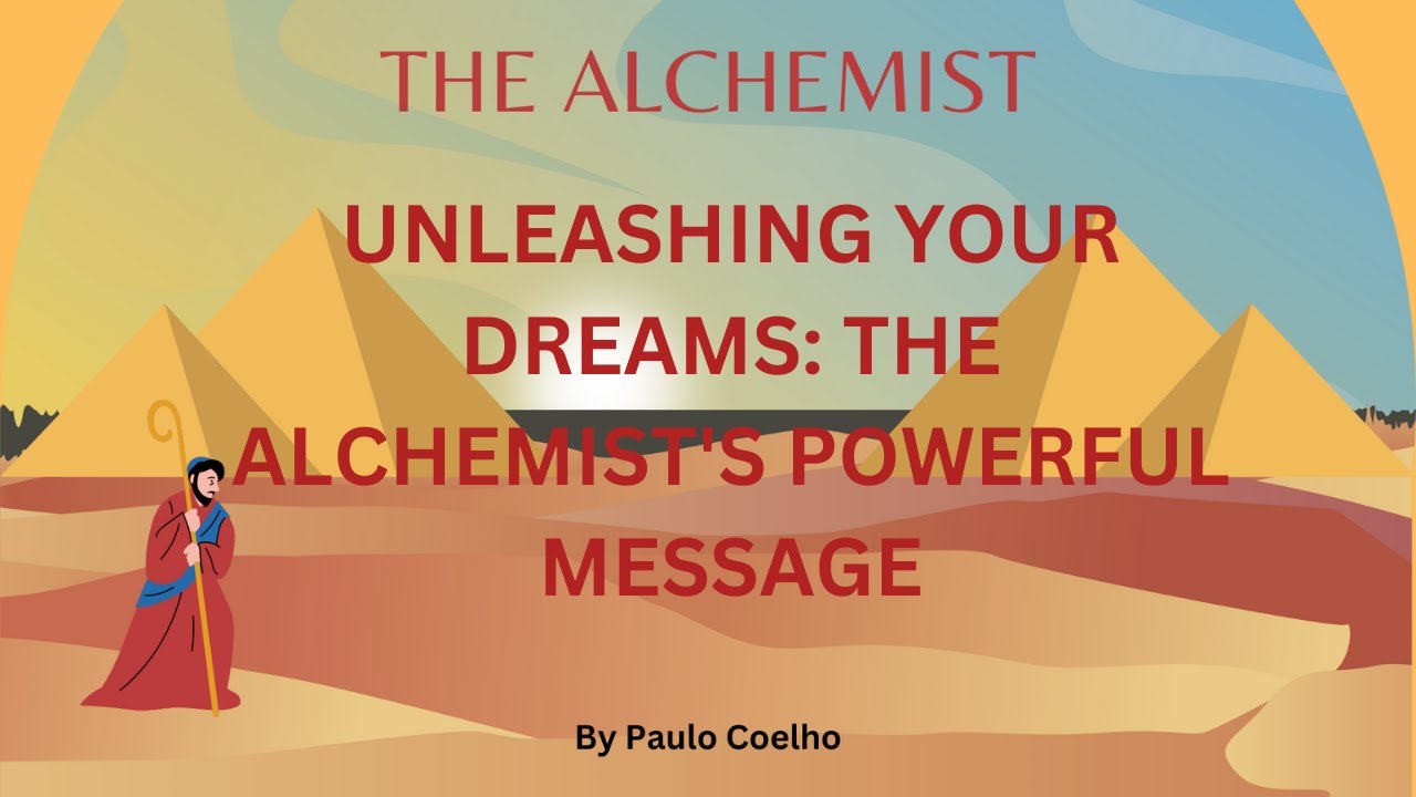 "Unleashing Your Dreams: The Alchemist's Powerful Message" - YouTube