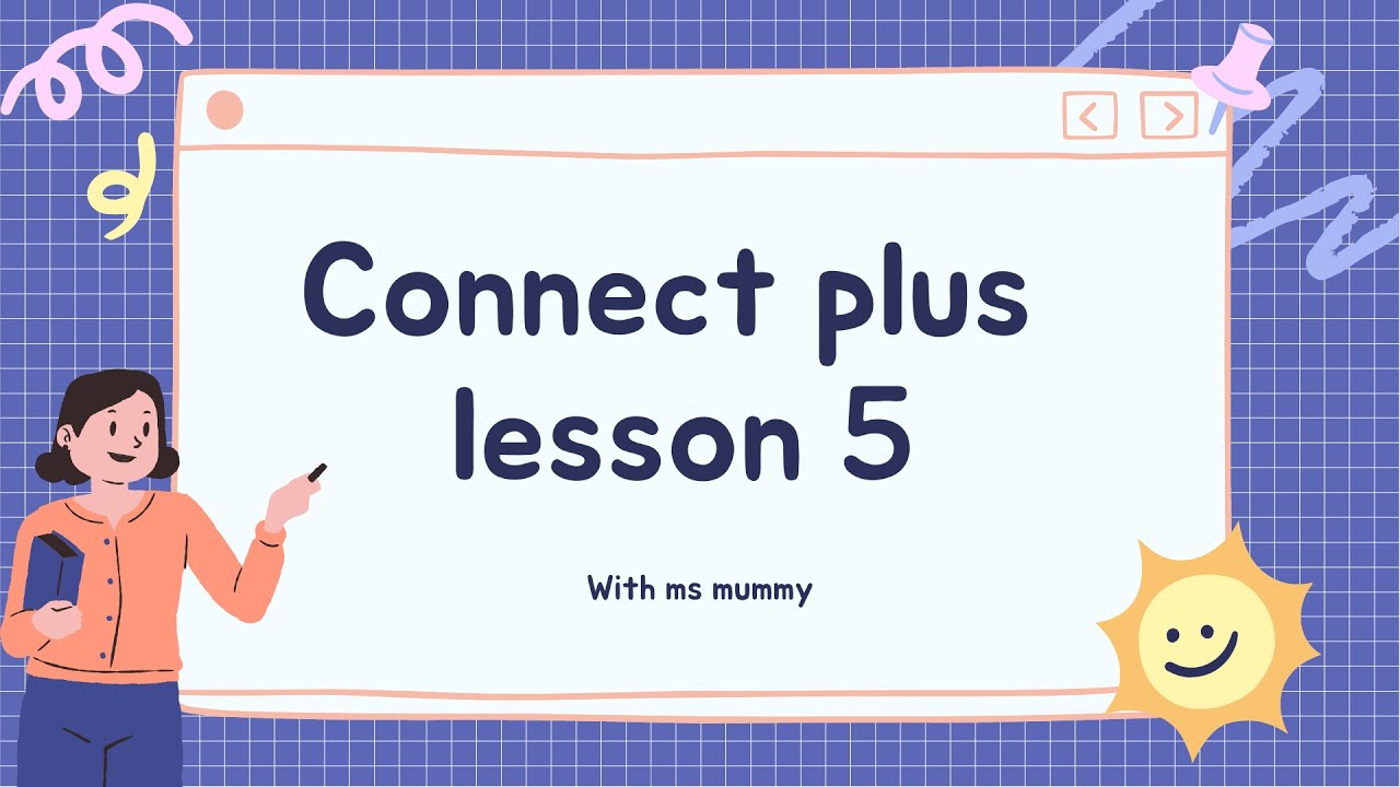 connect plus primary 1 term 2 uint 7 lesson 5,6 - YouTube
