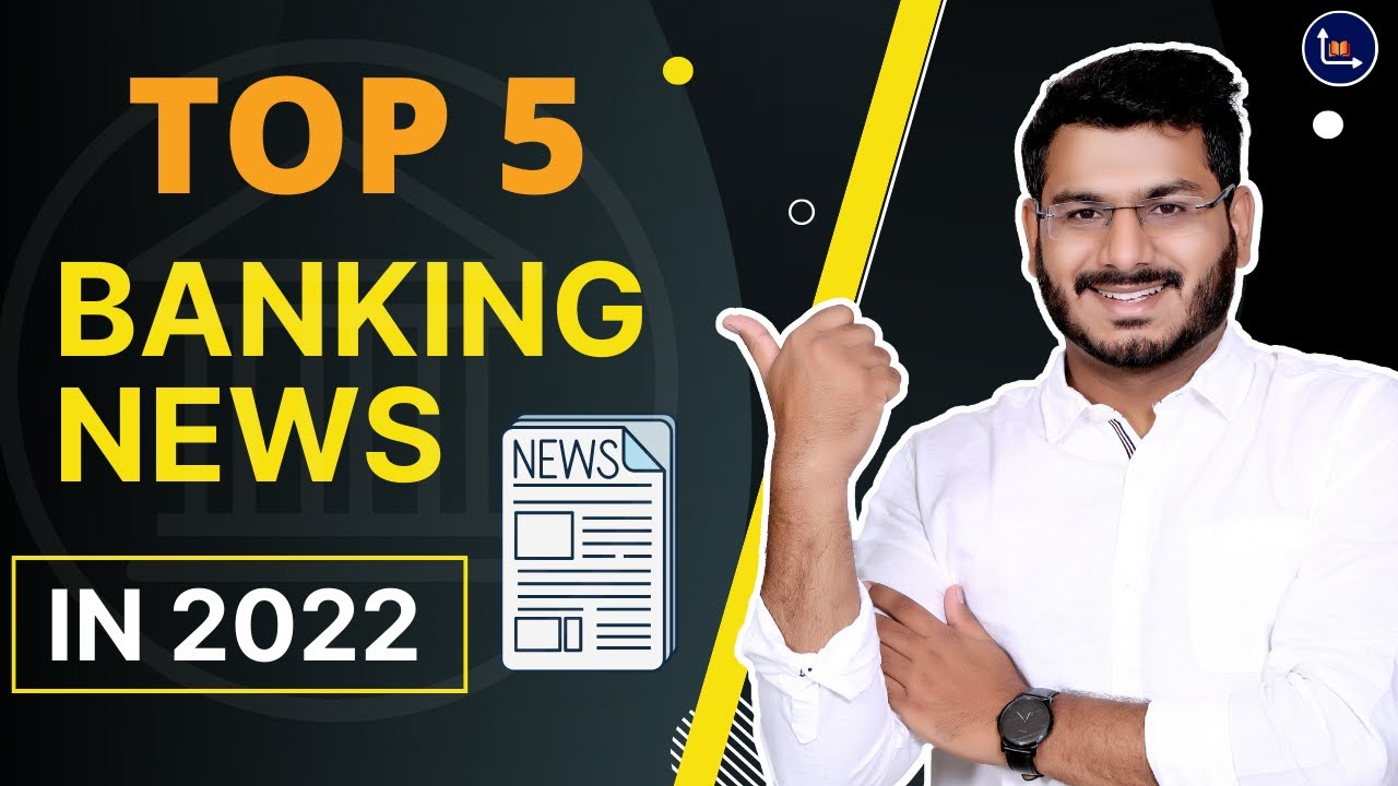 Top 5 Banking Updates Of 2022 - YouTube