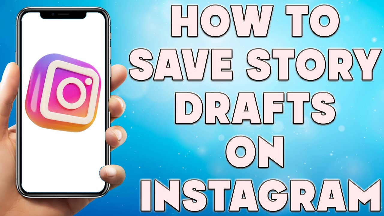 How To Save Story Drafts On Instagram How To Save Instagram Stories how-to-save-story-drafts-on-instagram-how-to-save-instagram-stories