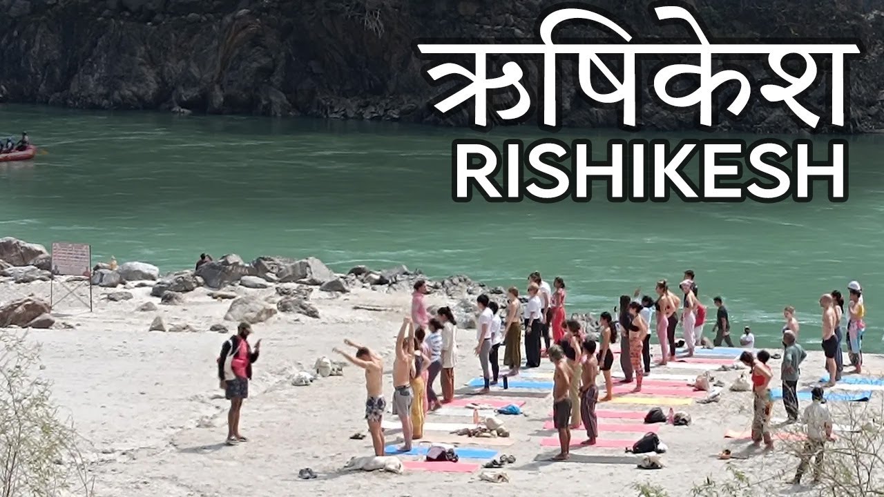 Rishikesh - The Yog and Meditation Capital of the World - YouTube