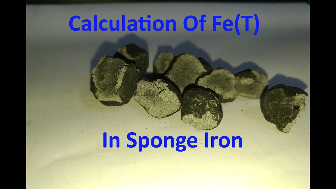 Calculation Of Sponge Iron Fe(T)स्पंअज आयरन में आयरन का % केसे पता करें ...