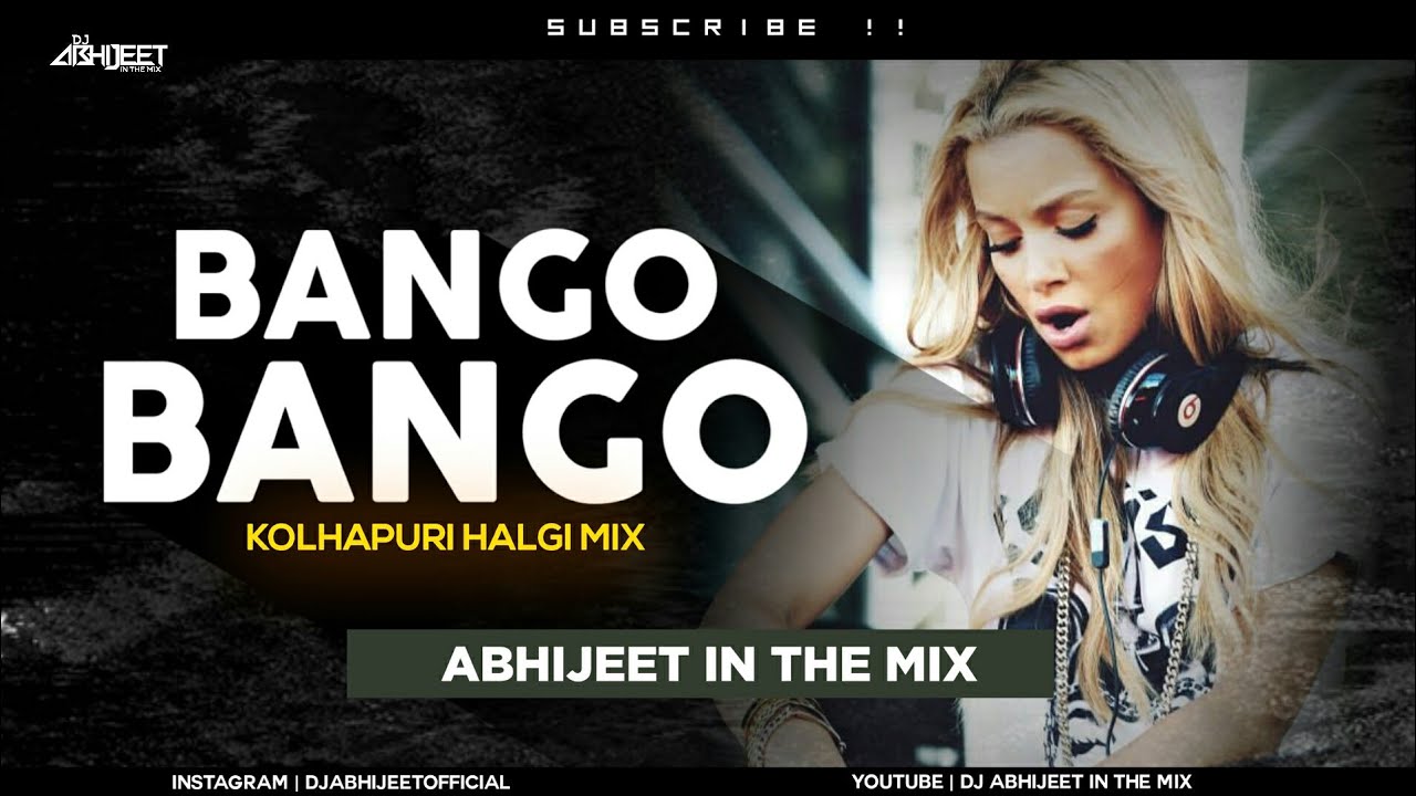 Bango Bango Bango DJ Mix Bango Bango DJ Song Kolhapuri Halagi Mix ...