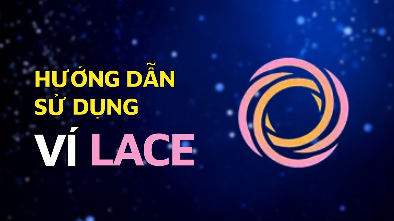Hướng Dẫn Sử Dụng Ví Lace - YouTube