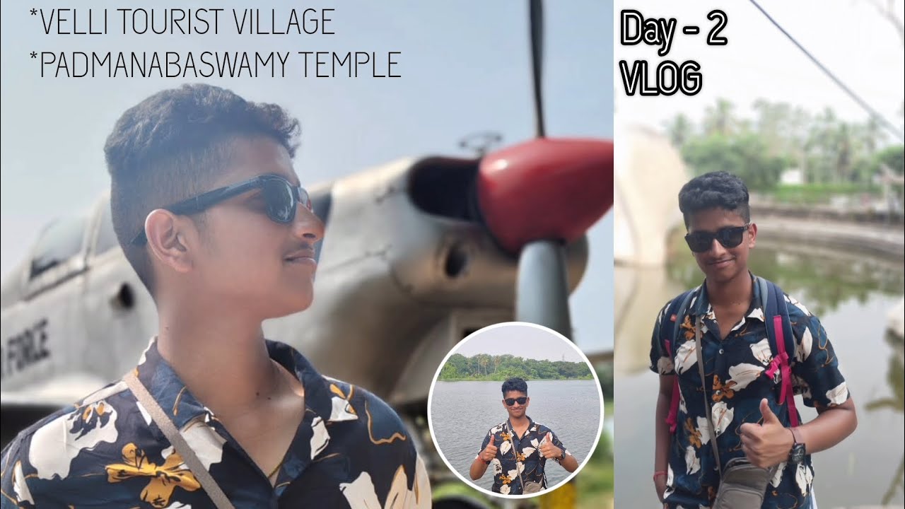 Velli Tourist Village & Padmanabaswamy temple Vlog in Trivandrum Kerala ...