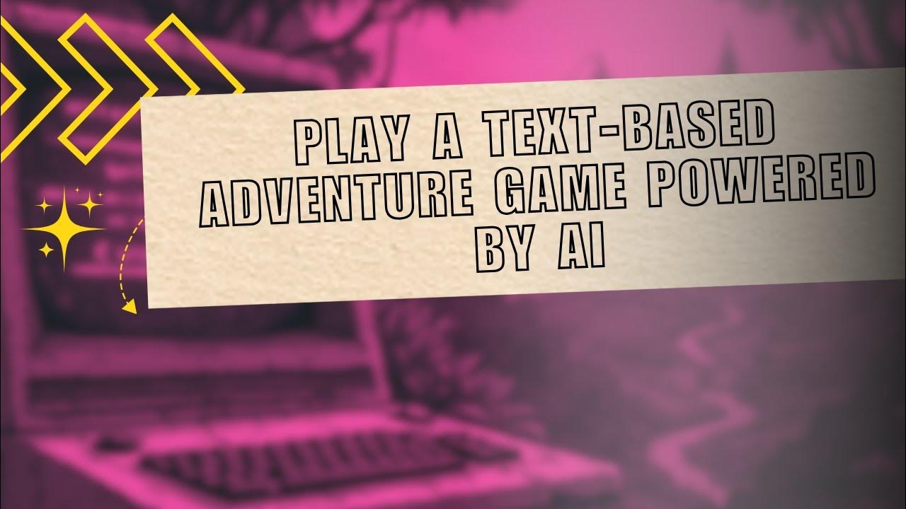 Start Your Adventure! How to Play a Text-Based Adventure Game Powered ...