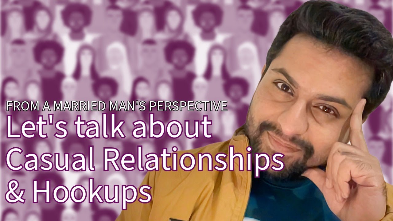 Let's talk about Casual Relationships and Hookups from a happily ...