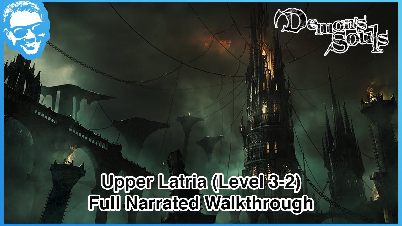 Upper Latria Level 3 2 Full Narrated Walkthrough Demon s Souls