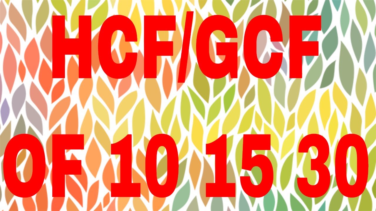 HCF Of 10 15 And 30 GCF Of 10 15 And 30 YouTube