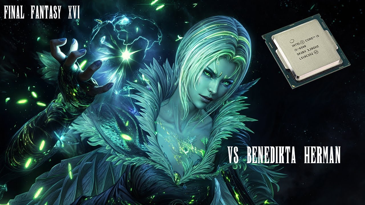 FINAL FANTASY XVI benedicta vs on i5 6500 - YouTube