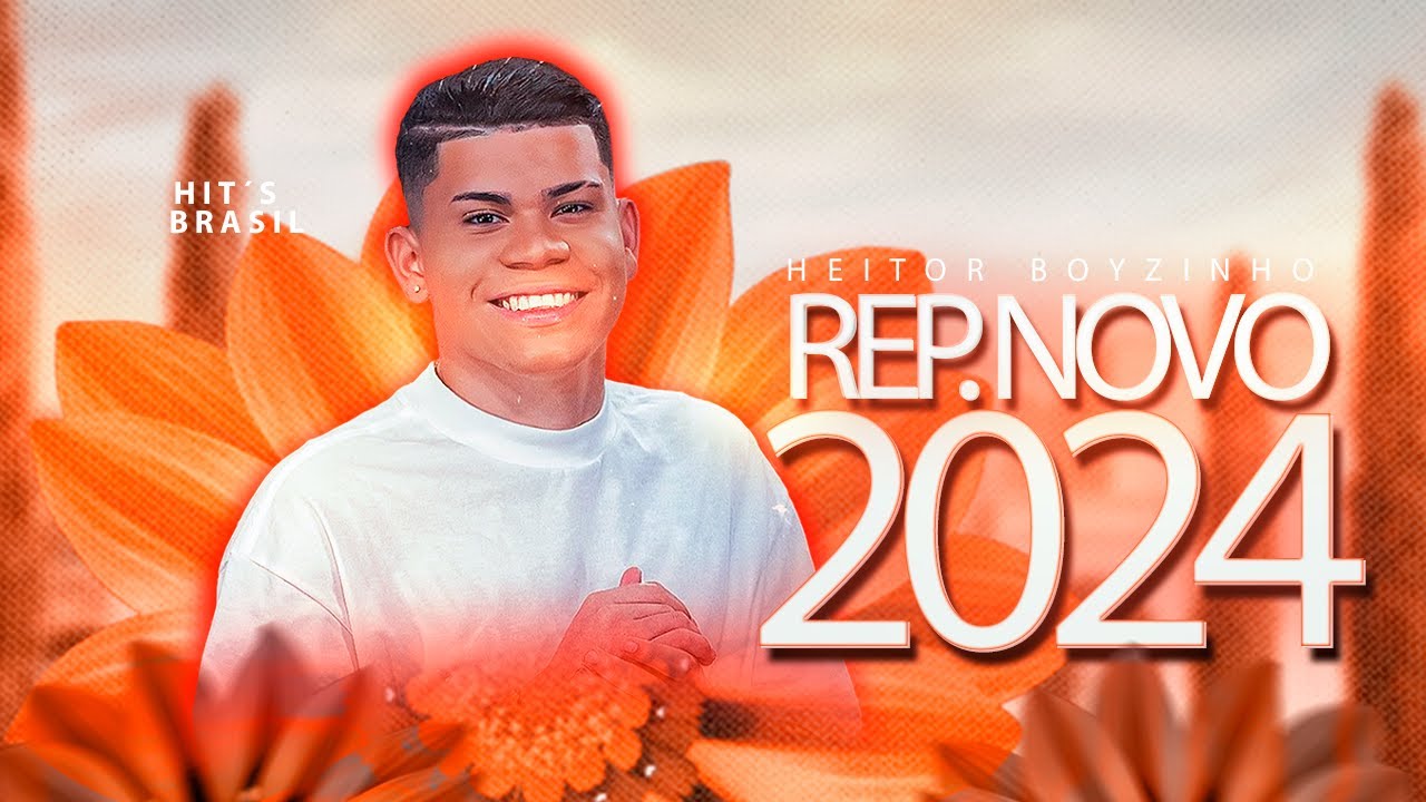 HEYTOR BOYZINHO 2024, HEYTOR O BOYZINHO 2024 AGOSTO, HEYTOR O BOYZINHO ...