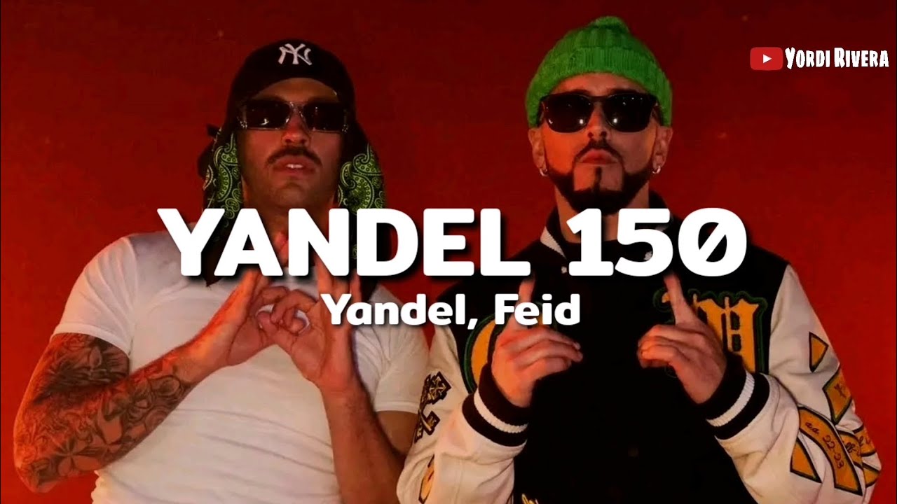 Yandel, Feid - Yandel 150 (LETRA) - YouTube