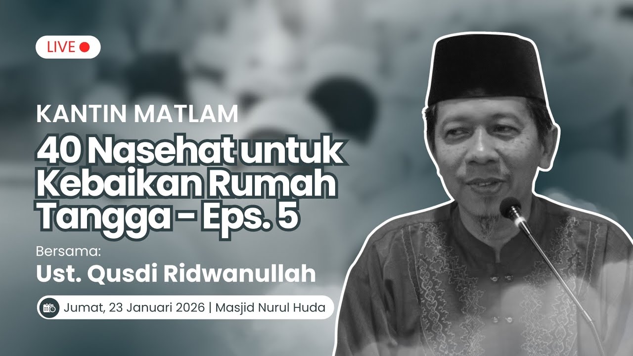 LIVE TUNDA | UST. QUSDI RIDWANULLAH | KANTIN MATLAM MASJID NURUL HUDA ...