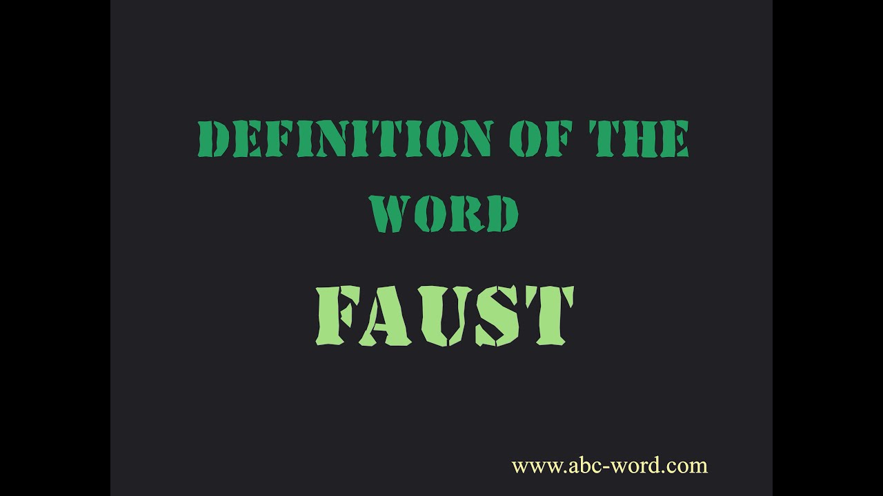 Definition of the word "Faust" - YouTube