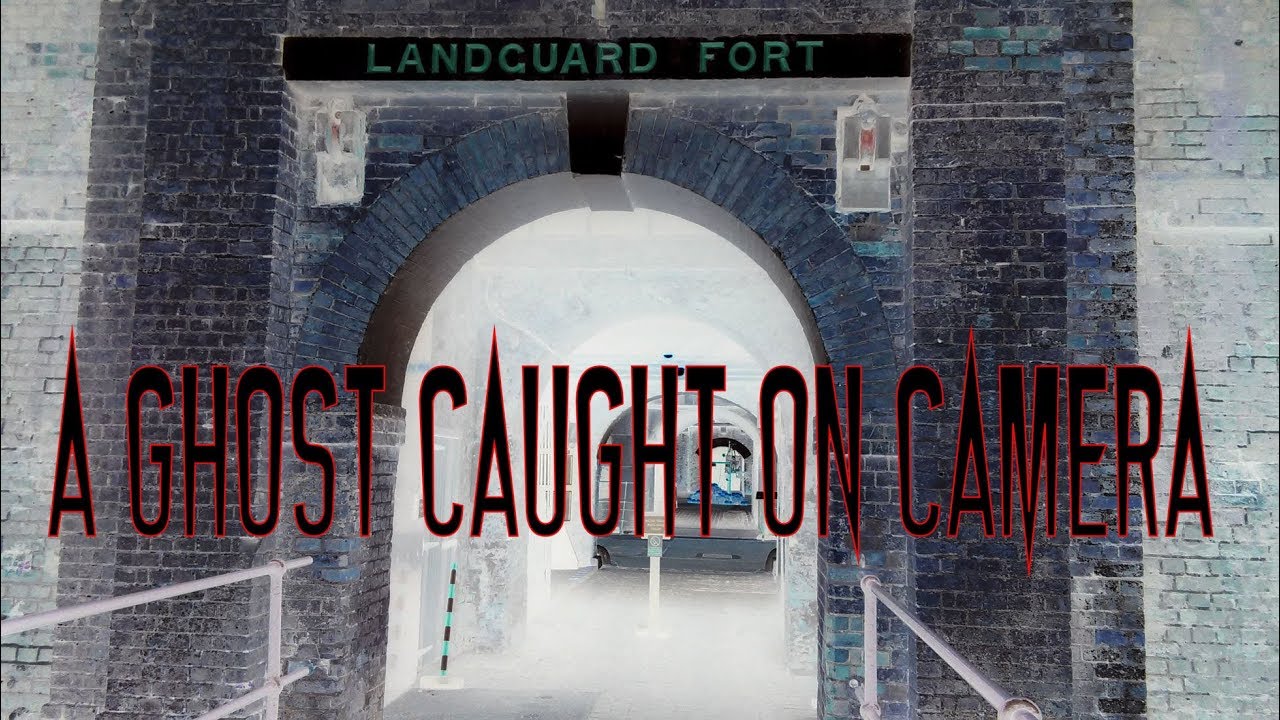 Ghost caught on Camera at Landguard Fort - Felixstowe - YouTube
