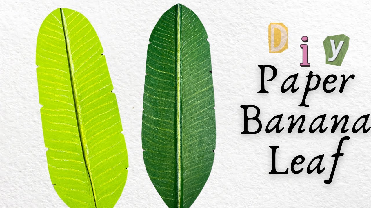 DIY Realistic Paper Banana Leaves 🍃 | Paper leaf | Easy Leaf Making ...
