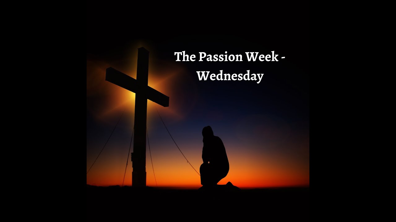 The Passion Week - Wednesday - YouTube