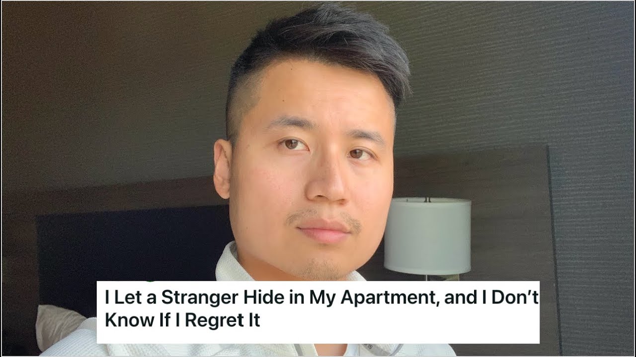 I Let a Stranger Hide in My Apartment, and I Don’t Know If I Regret It - YouTube