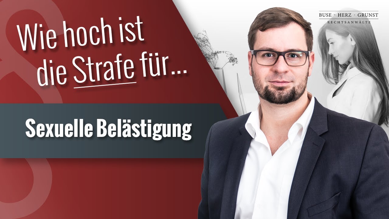 Wie hoch ist die Strafe für sexuelle Belästigung? Fachanwalt für ...