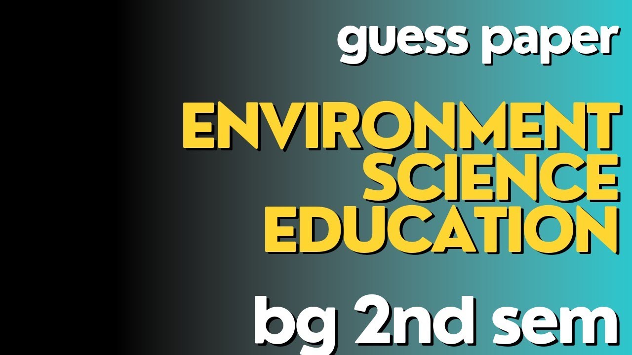 Guess paper of Environmental Science Education| BG 2nd semester| Value ...