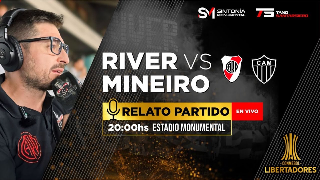 RIVER PLATE VS AT. MINEIRO - EN VIVO DESDE EL ESTADIO MONUMENTAL COPA ...