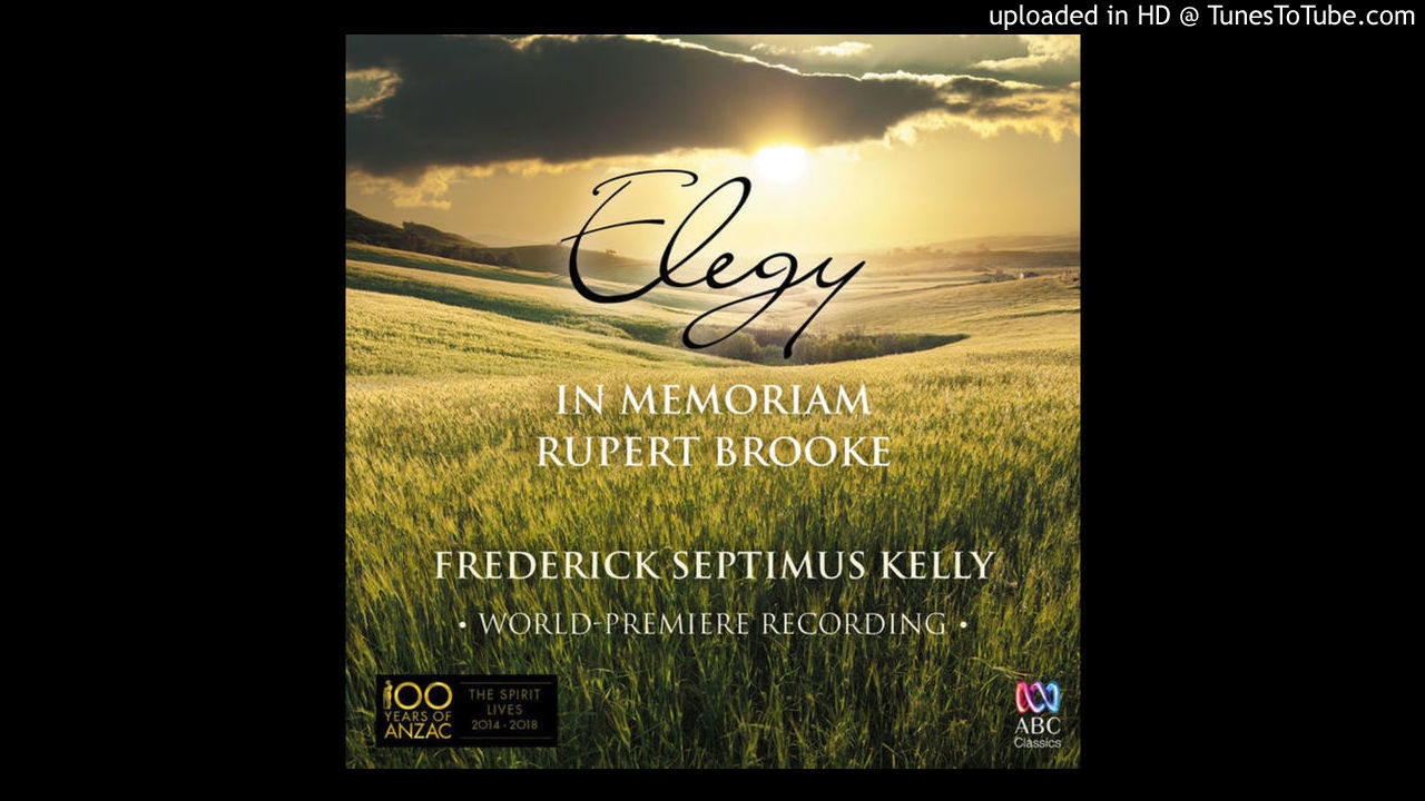 Frederick Septimus Kelly- Elegy For Strings-'In Memoriam Rupert Brooke ...