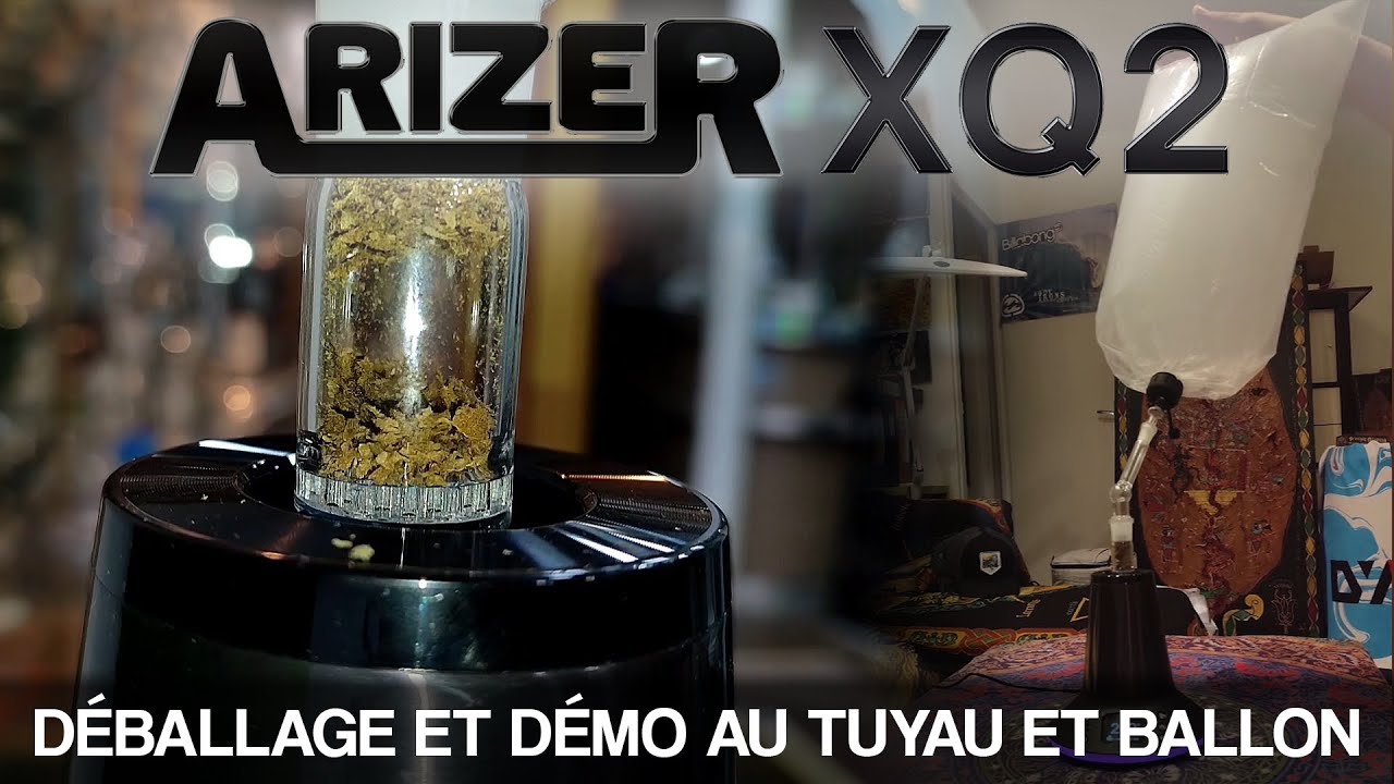Arizer XQ2 : unboxing et démonstration au tuyau + ballon - YouTube