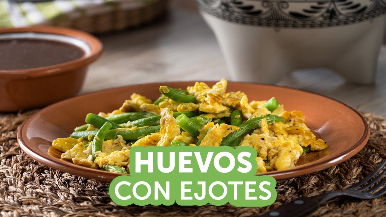 Huevos con Ejotes | Recetas kiwilimón - YouTube