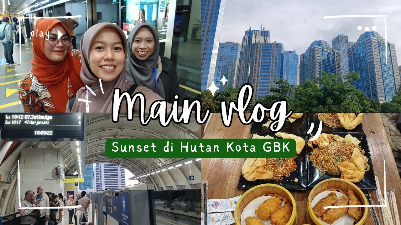 Main Vlog: Sunset di Hutan Kota GBK || Pertama kali naik MRT & LRT di ...