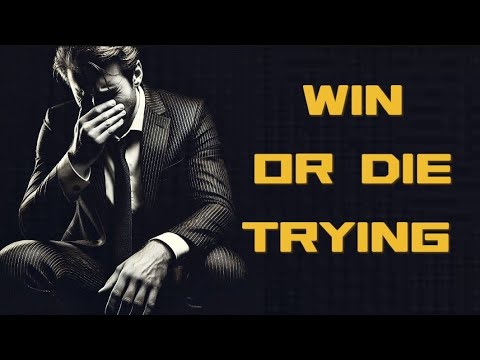 WIN OR DIE TRYING (A BILLION DOLLAR MOTIVATION] - YouTube